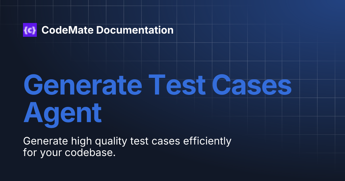 Generate Test Cases Agent | CodeMate Documentation