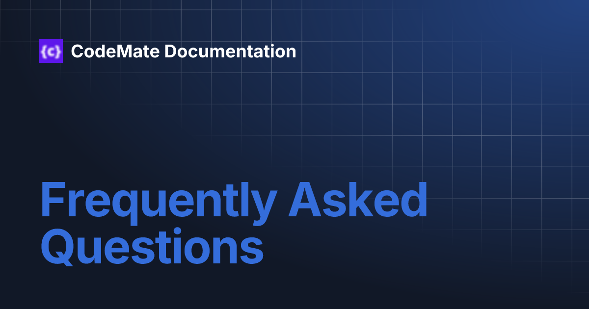 Frequently Asked Questions | CodeMate Documentation