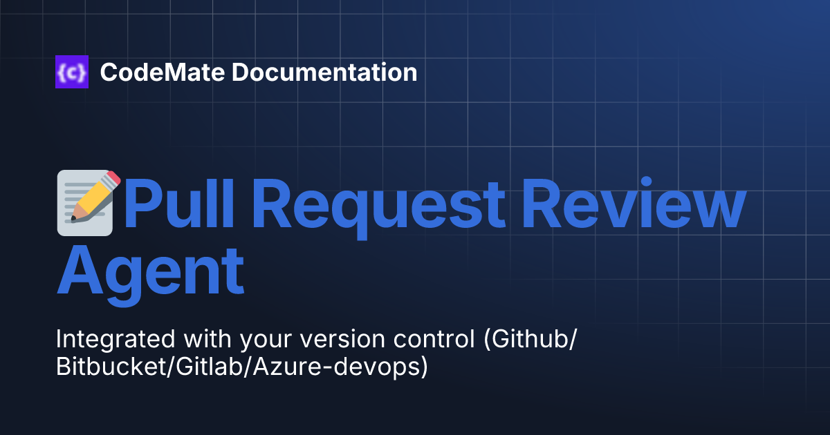 📝Pull Request Review Agent | CodeMate Documentation