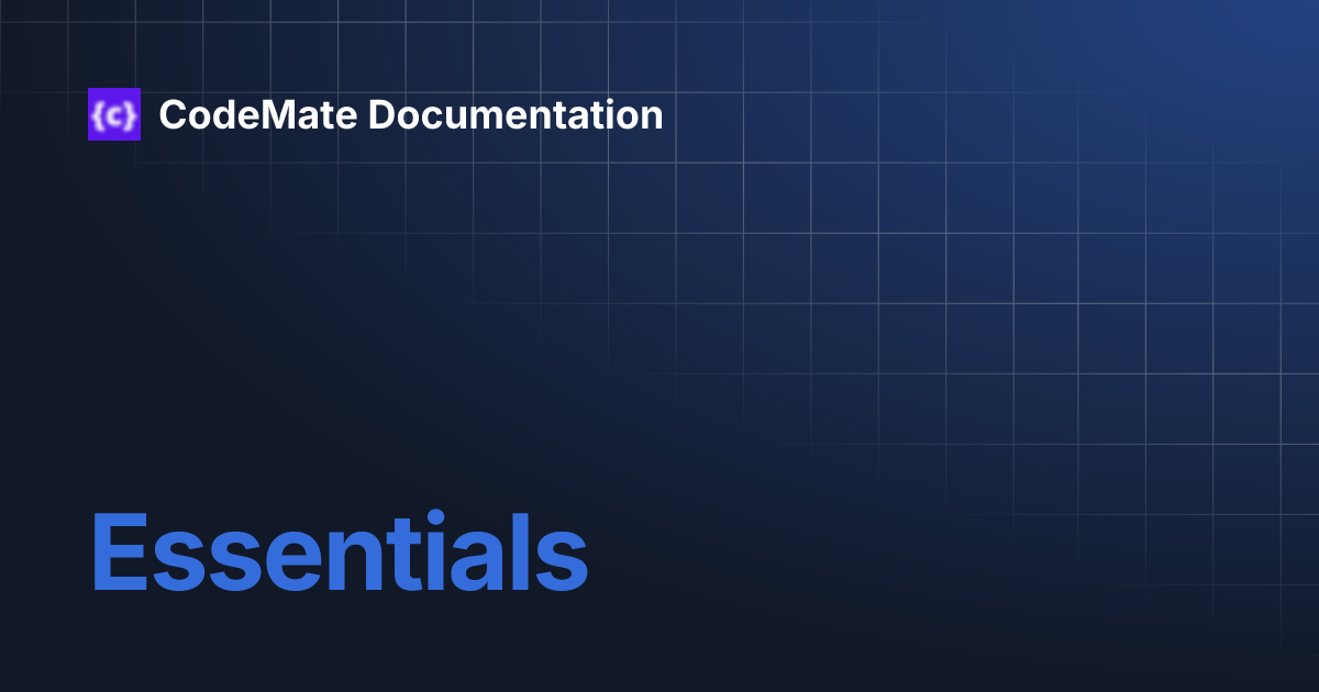 Essentials | CodeMate Documentation